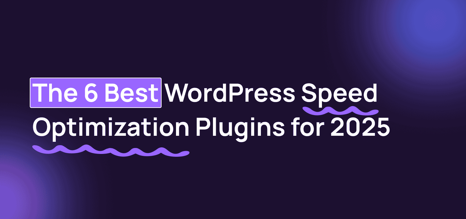 Best WordPress Speed Optimization Plugins in 2025